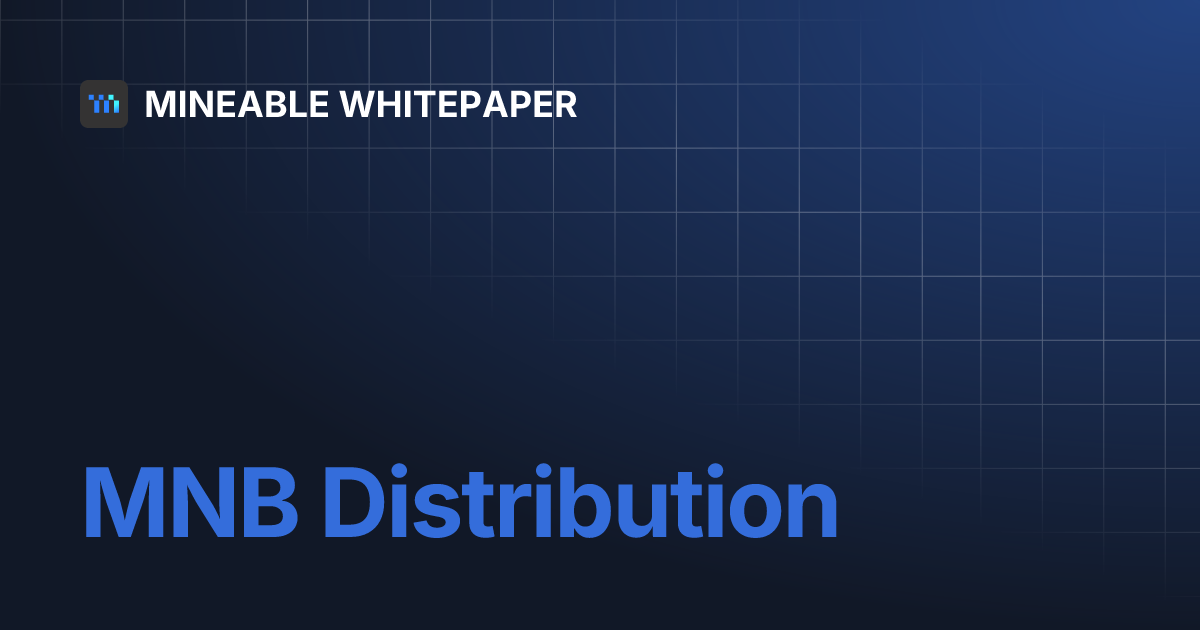 MNB Distribution | MINEABLE WHITEPAPER